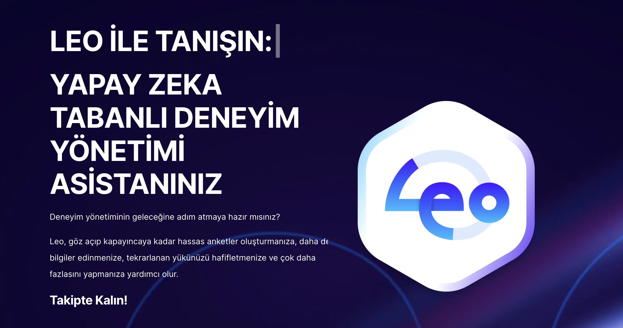 Leo ile Tanışın: Yapay Zeka Tabanlı Deneyim Yönetimi Asistanınız