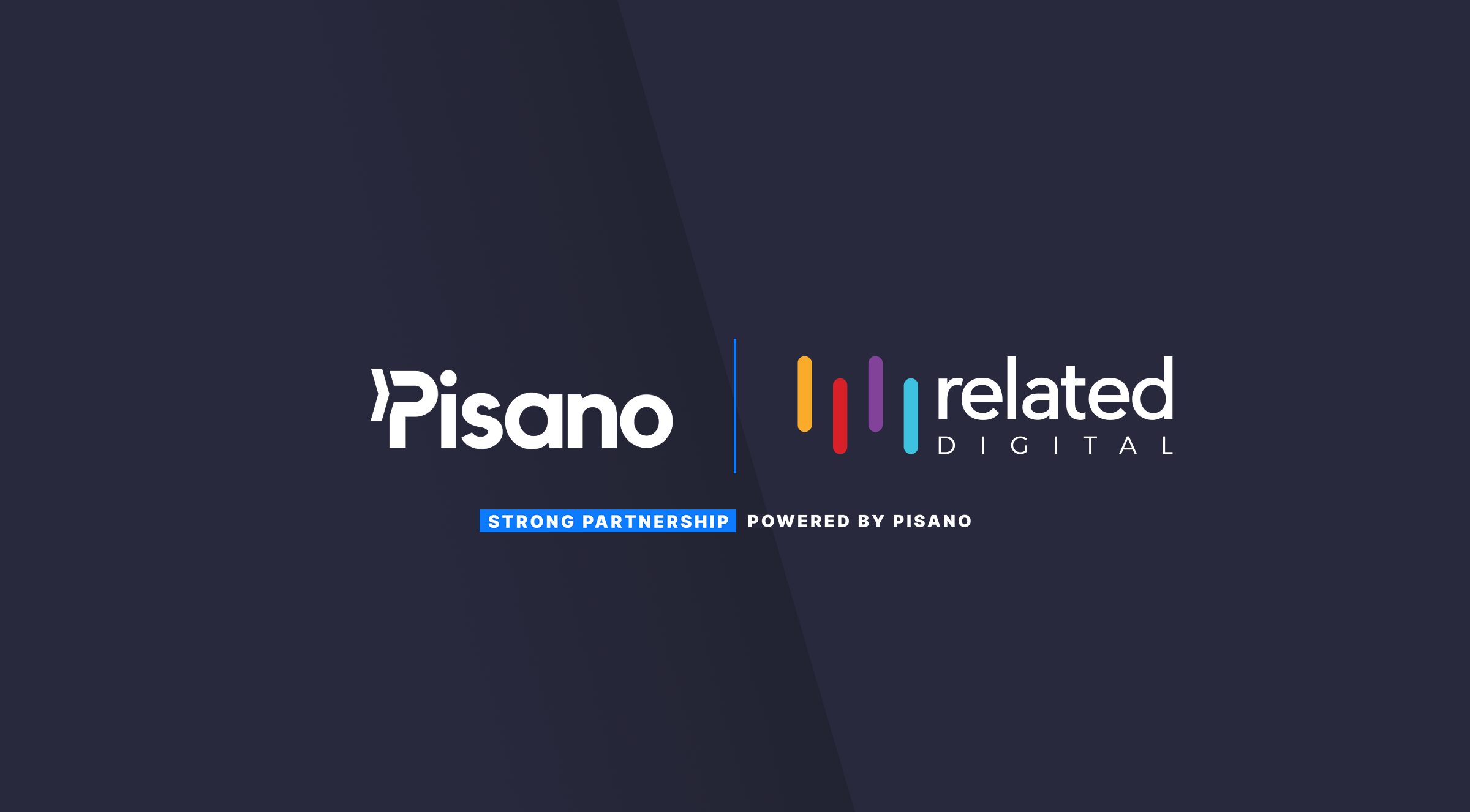 Pisano ve Related Digital Güçlerini Daha İyi Deneyimler Yaratmak için ...